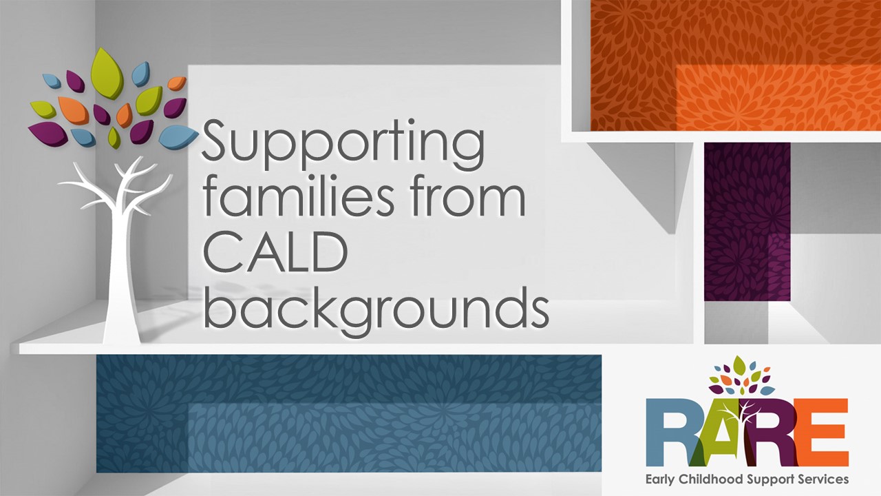 Supporting families from CALD backgrounds - RARE Early Childhood ...