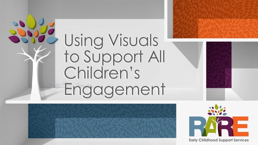 Using Visuals to Support All Children’s Engagement - RARE Early ...