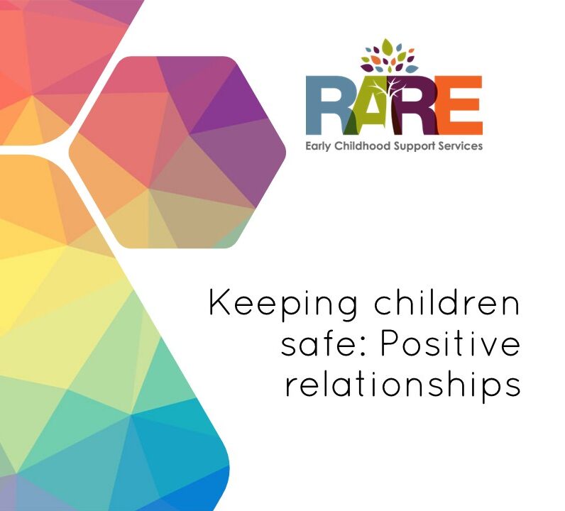 Keeping Children Safe: Positive Relationships - RARE Early Childhood ...